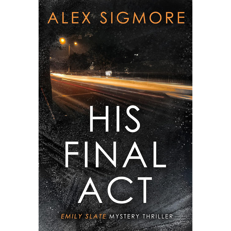 His Final Act By Alex Sigmore