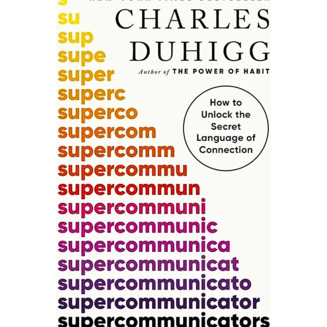 Supercommunicators By Charles Duhigg – ReadersWorldUAE