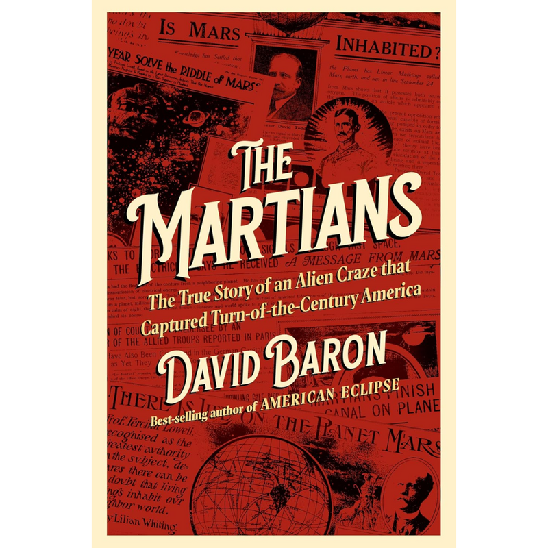 The Martians: The True Story of an Alien Craze that Captured Turn-of-t
