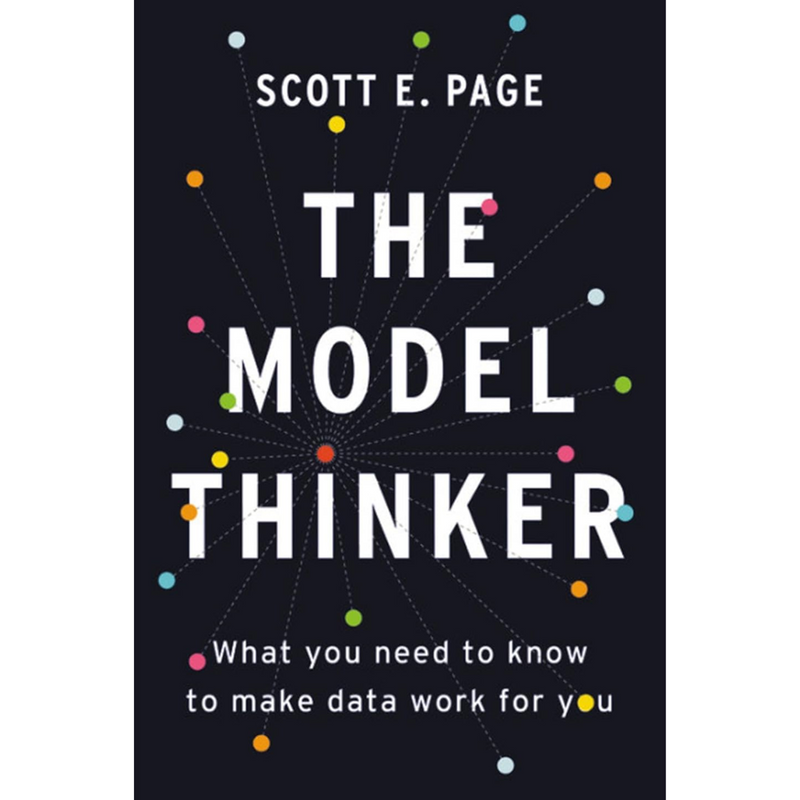 The Model Thinker By Scott E. Page