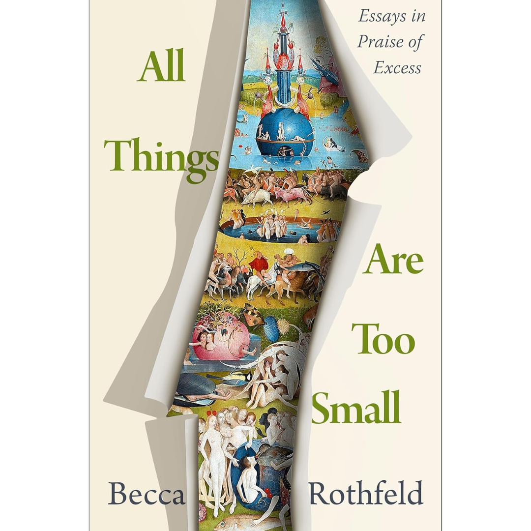 All Things Are Too Small By Becca Rothfeld – ReadersWorldUAE
