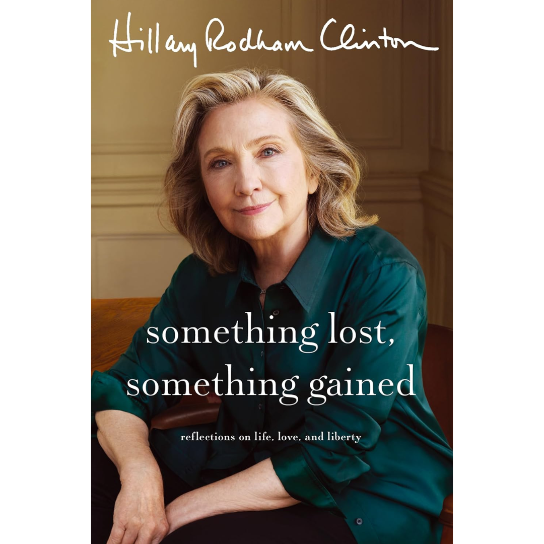 Something Lost, Something Gained By Hillary Rodham Clinton ...
