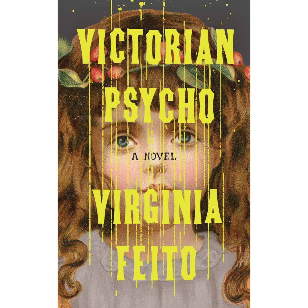 Victorian Psycho by Virginia Feito