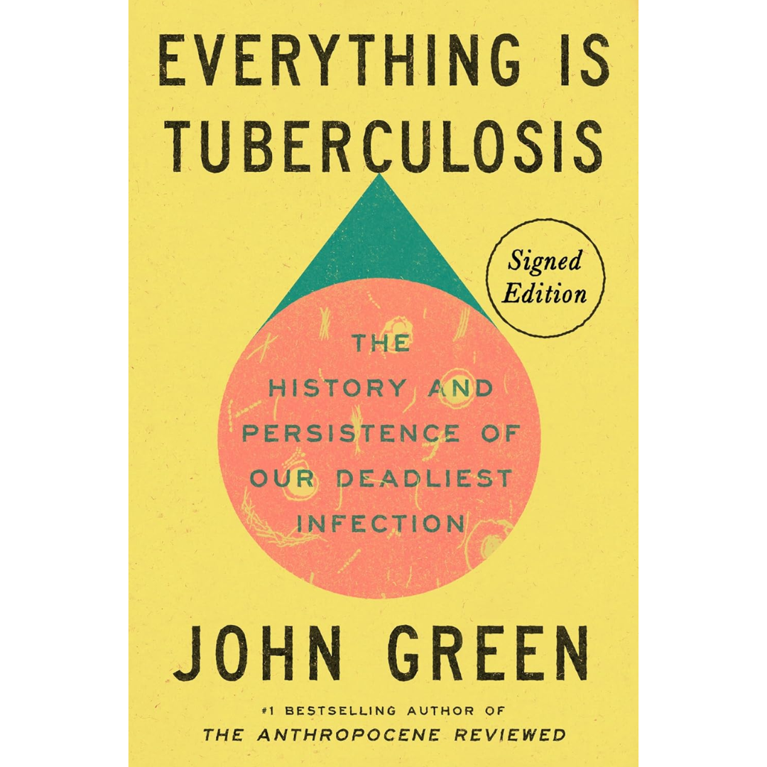 Everything Is Tuberculosis By John Green