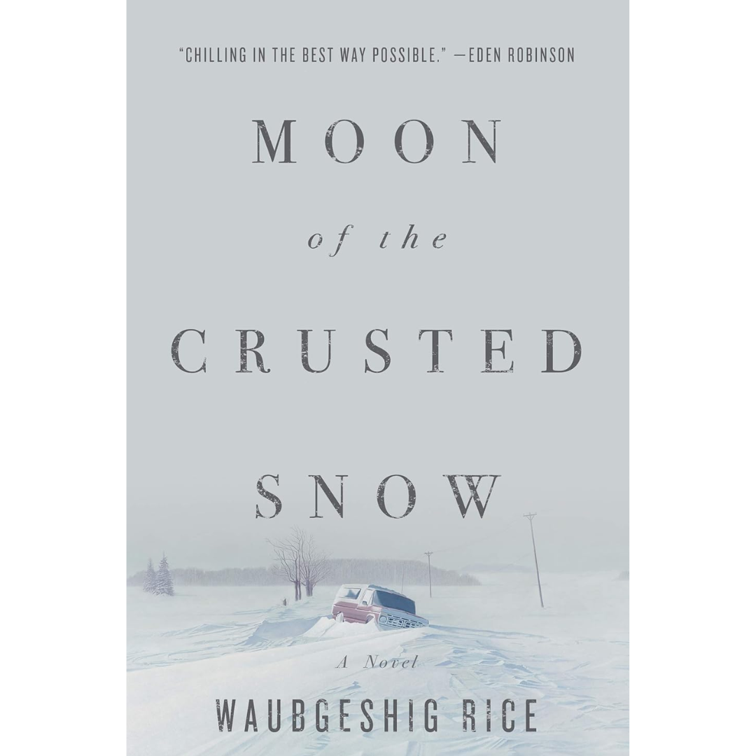 Moon of the Crusted Snow By Waubgeshig Rice – ReadersWorldUAE