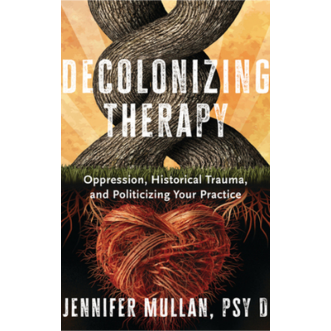 Decolonizing Therapy By Jennifer Mullan