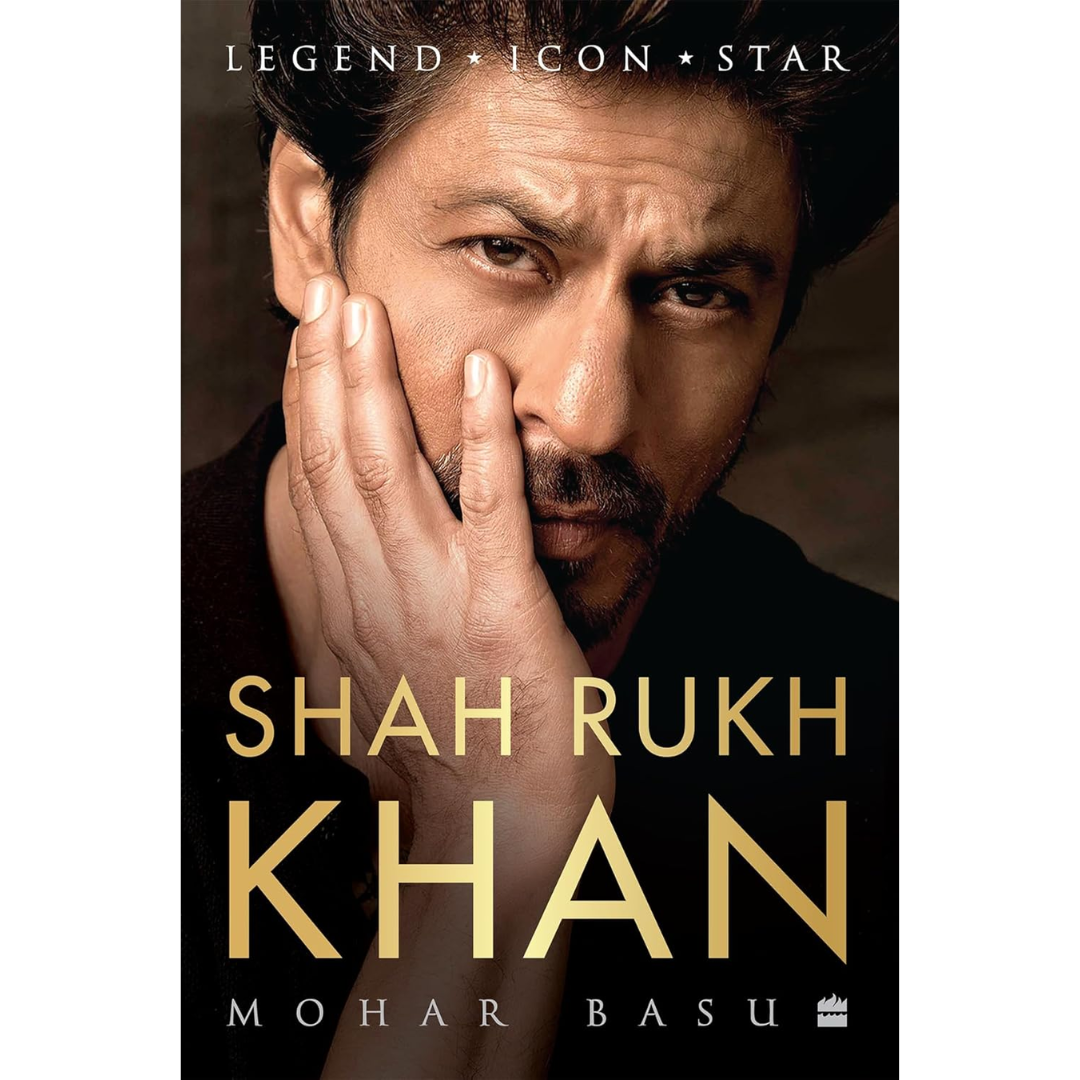 SHAH RUKH KHAN: Legend, Icon, Star By Mohar Basu – ReadersWorldUAE